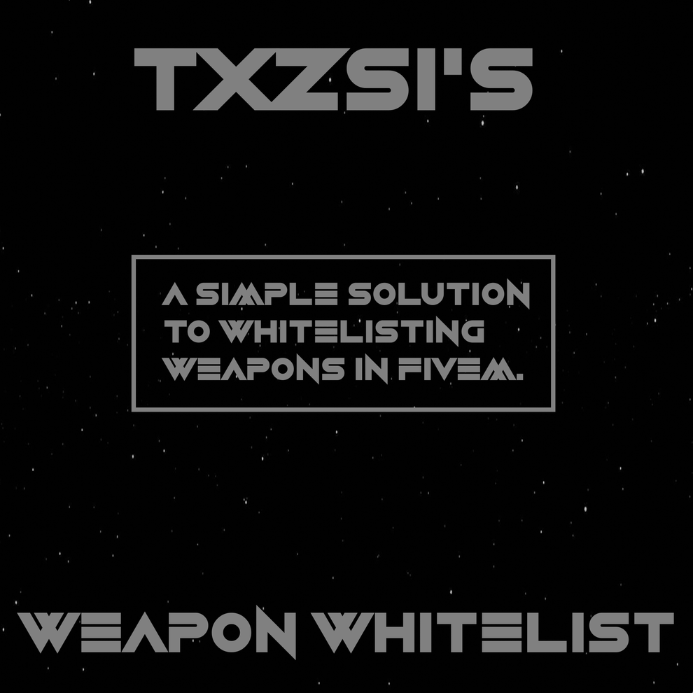 Txzsi's FiveM Weapon Whitelist – Icey Development